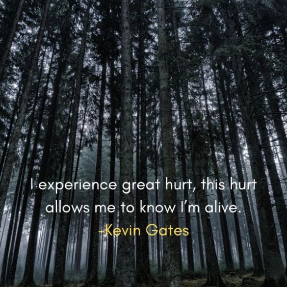 Kevin Gates Quotes about Love, Life, Betrayal and Success