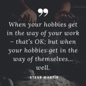 75 + Motivational Quotes On Hobby