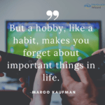 75 + Motivational Quotes On Hobby