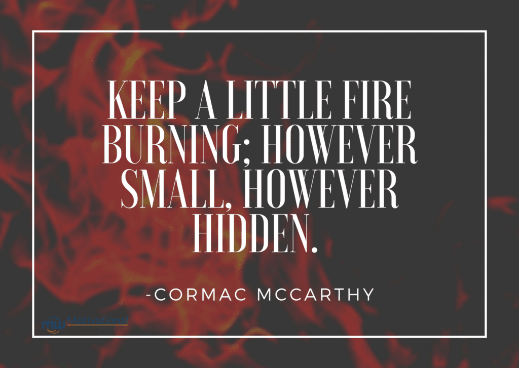 20 Fire Quotes To Inspire You To Become A Strong Person