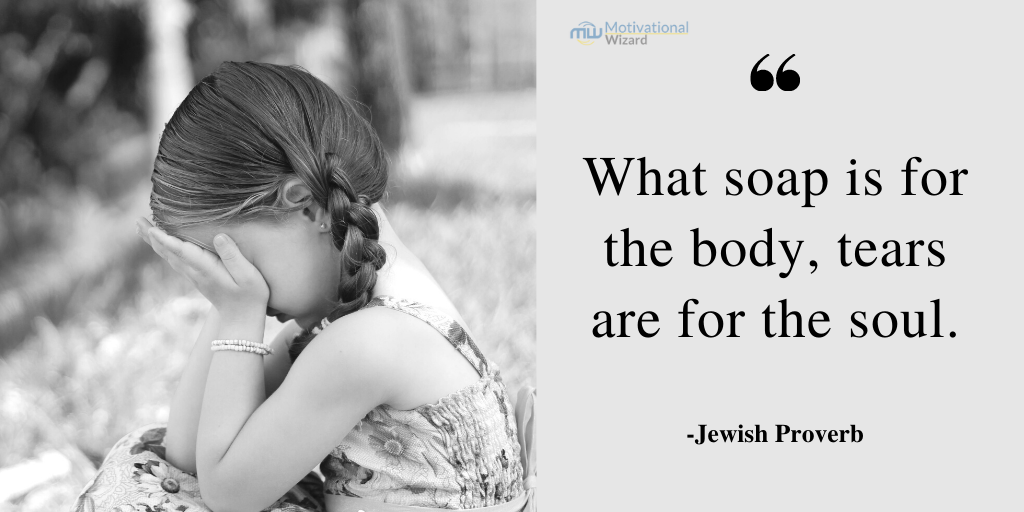 Crying is all right in its way while it lasts. But you have to stop ...