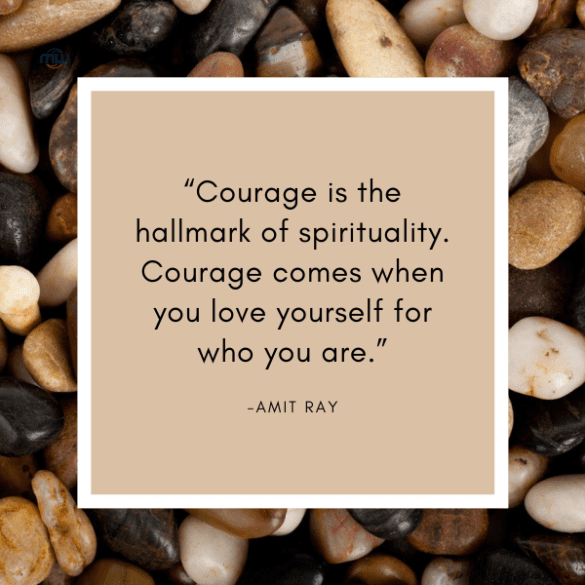 100 Courage Quotes To Find The Strength To Confront Your Fears