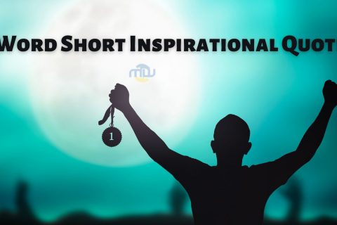 200 3 Word Inspirational Quotes You Should Know