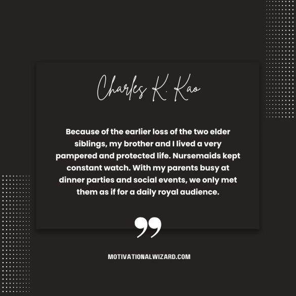 Charles K Kao Quotes About Life, Ideas and Success