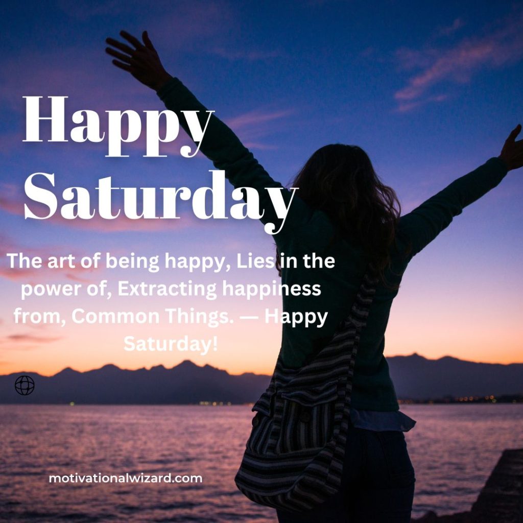 Good Morning Saturday Quotes For A Happy Weekend