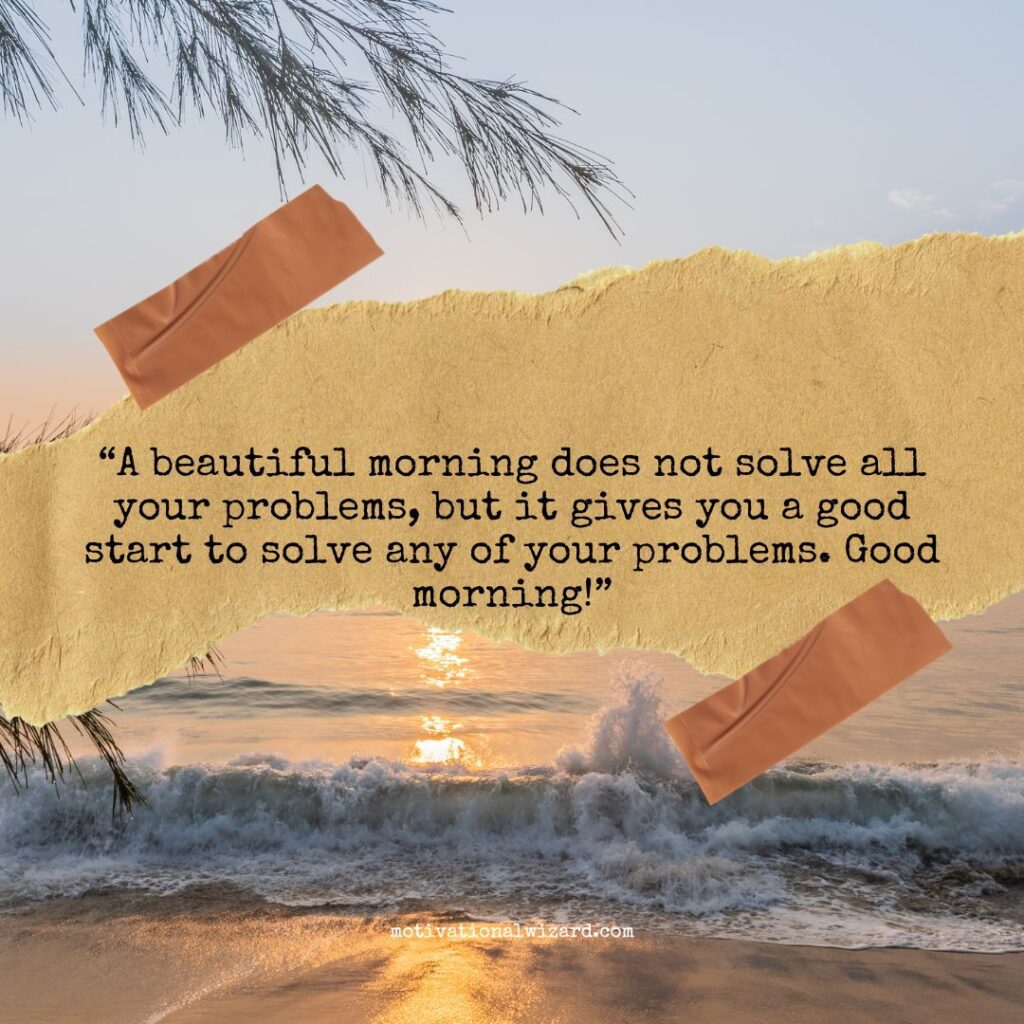Powerful Motivational Good Morning Quotes to Kickstart Your Day