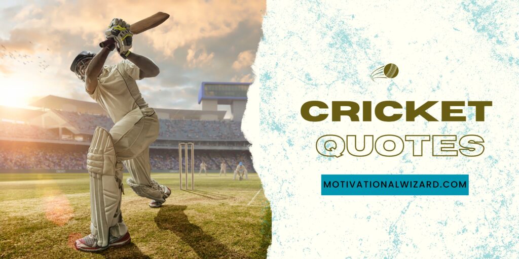 Empowering Cricket Quotes That Encourage Resilience And Sportsmanship