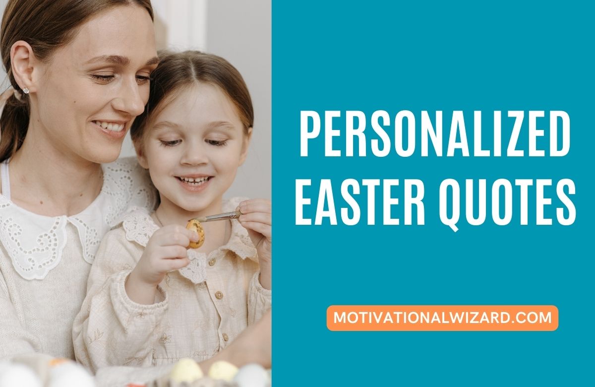 Personalized Easter Quotes To Express Your Own Thoughts And Feelings