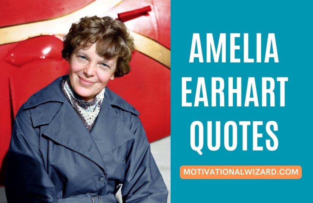 Amelia Earhart Quotes On Aviation, Adventure & Gender Equality