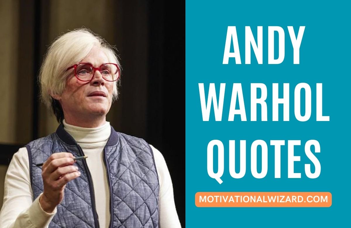 100 Best Andy Warhol Quotes On Consumer Culture