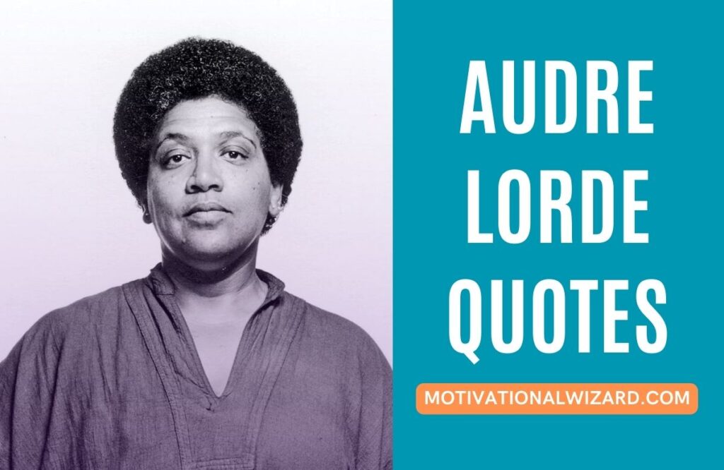 Audre Lorde Quotes About Racism, Sexism & Homophobia