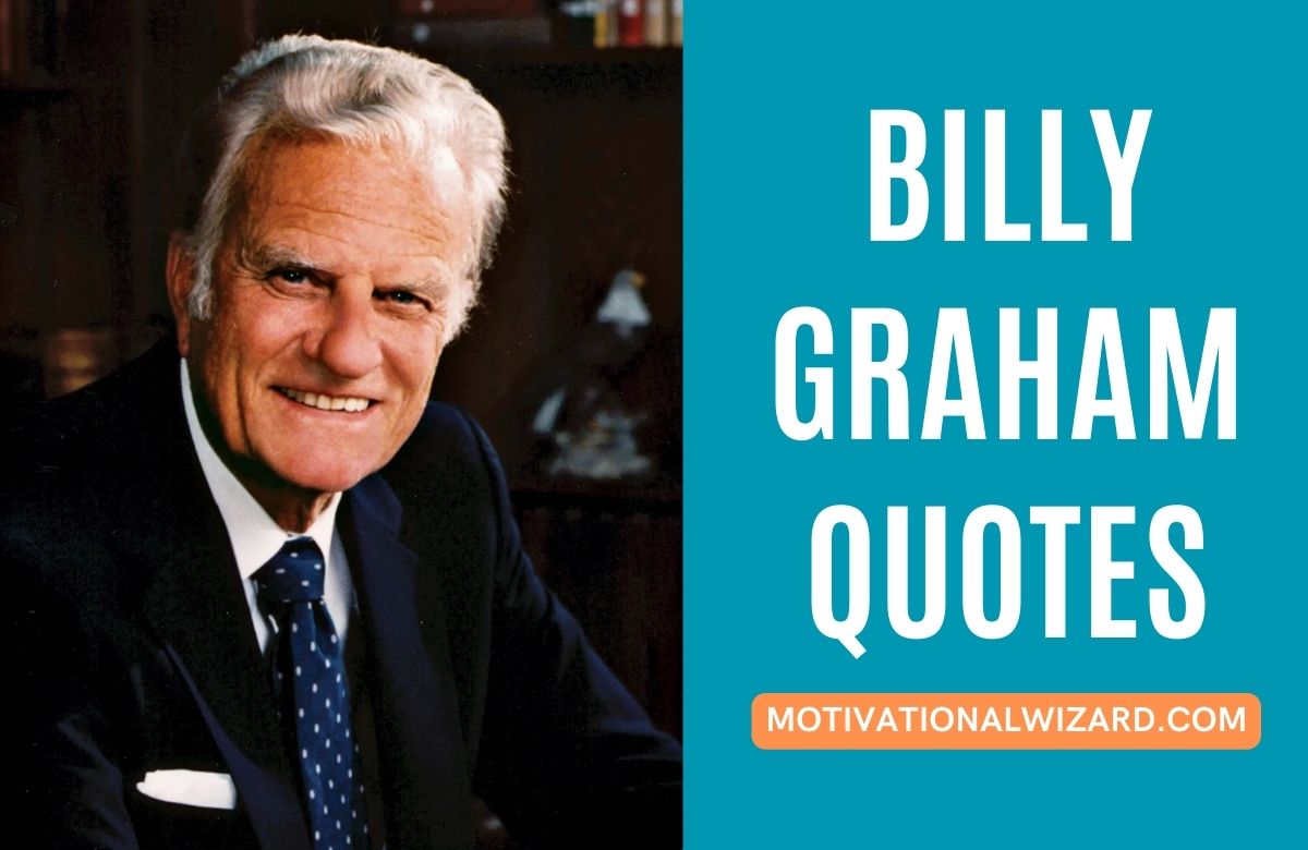 100 Best Billy Graham Quotes On Faith, God And Morality