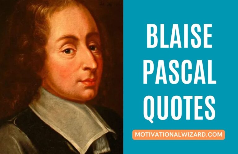 100 Best Blaise Pascal Quotes About Human Nature And Faith