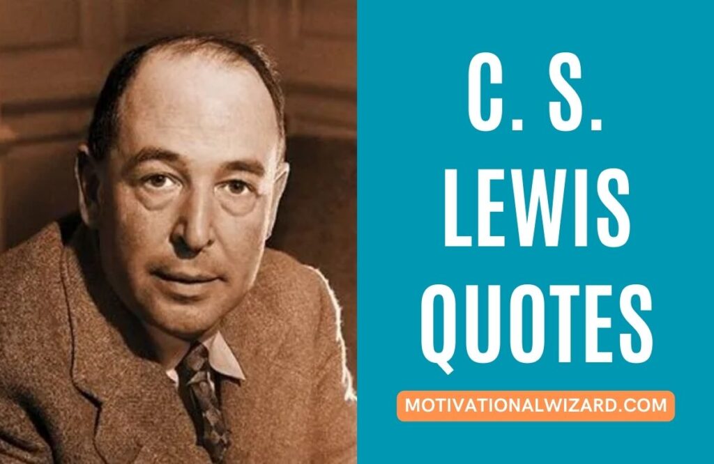 C. S. Lewis Quotes About Faith, Love & The Human Experience.