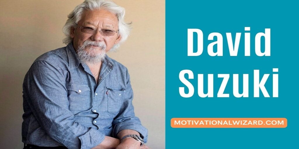 David Suzuki Quotes On Environment And All Living Things