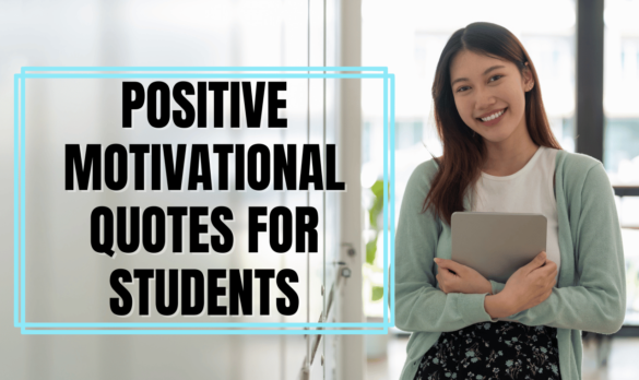 100 Positive Motivational Quotes For Students