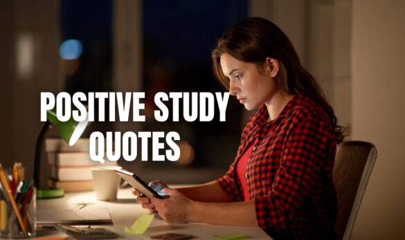 100 Positive Study Quotes To Inspire And Motivate