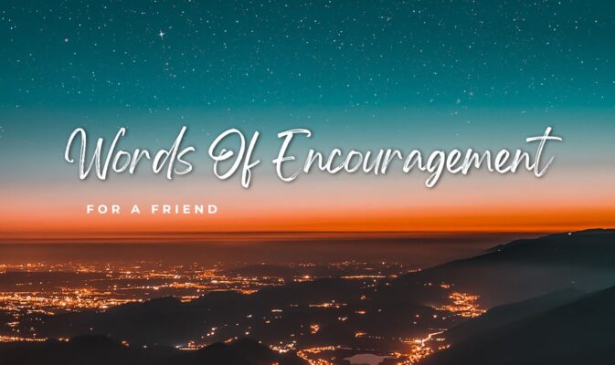 100 Positive Quotes To Strengthen Your Words Of Encouragement For A Friend
