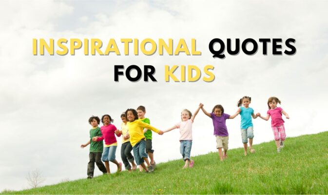 101 Inspirational Quotes For Kids To Believe In Themselves