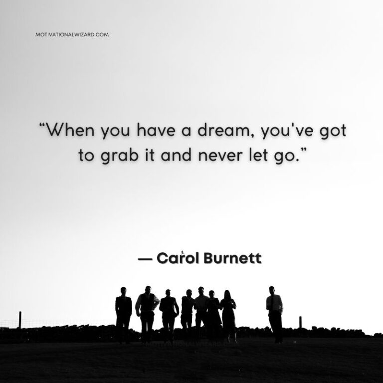 101 Inspirational Quotes For Men About Never Giving Up On Your Dreams