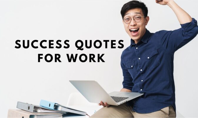100 Success Quotes For Work To Motivate Your Professional Growth