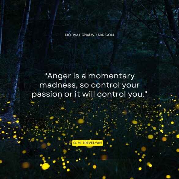 100+ Anger Quotes That Will Help You Keep Your Cool Before It's Too Late
