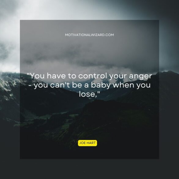 100+ Anger Quotes That Will Help You Keep Your Cool Before It's Too Late