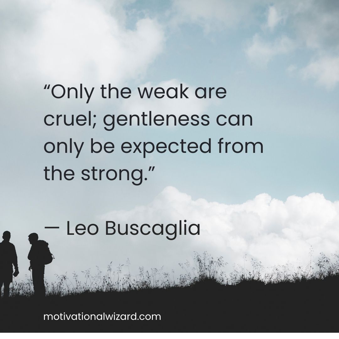 Thought Of The Day: Strength Brings Gentleness